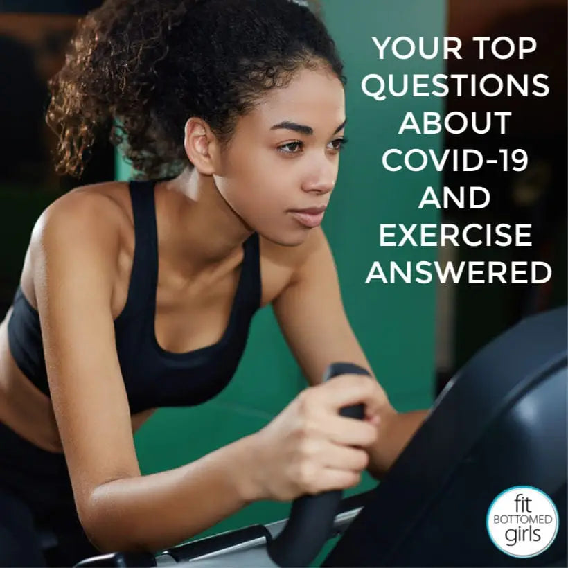 Your Top Questions About COVID-19 and Exercise Answered – Bfitamazing